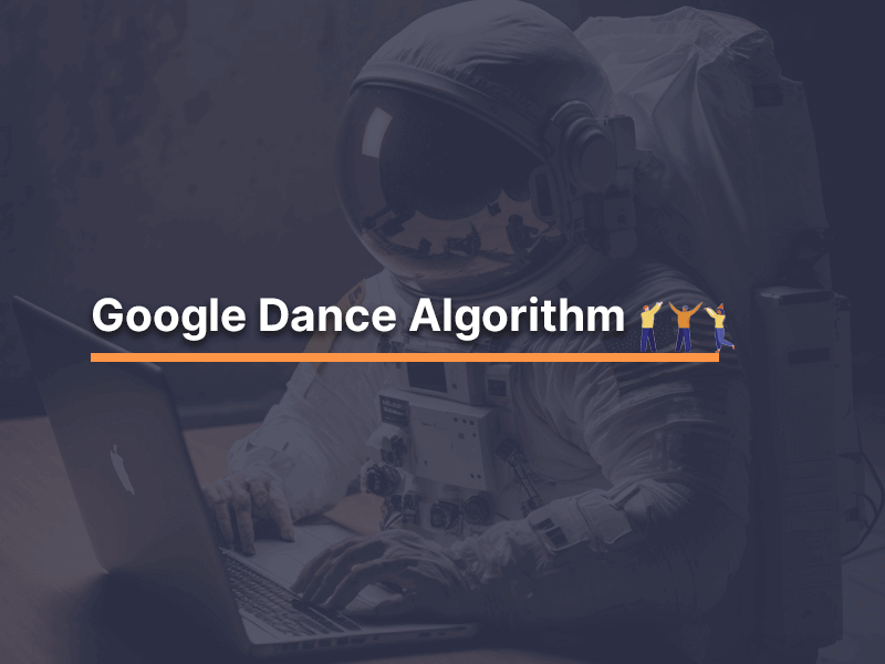 الگوریتم رقص گوگل - گوگل دنس (Google dance) چیست؟ | آژانس HDM